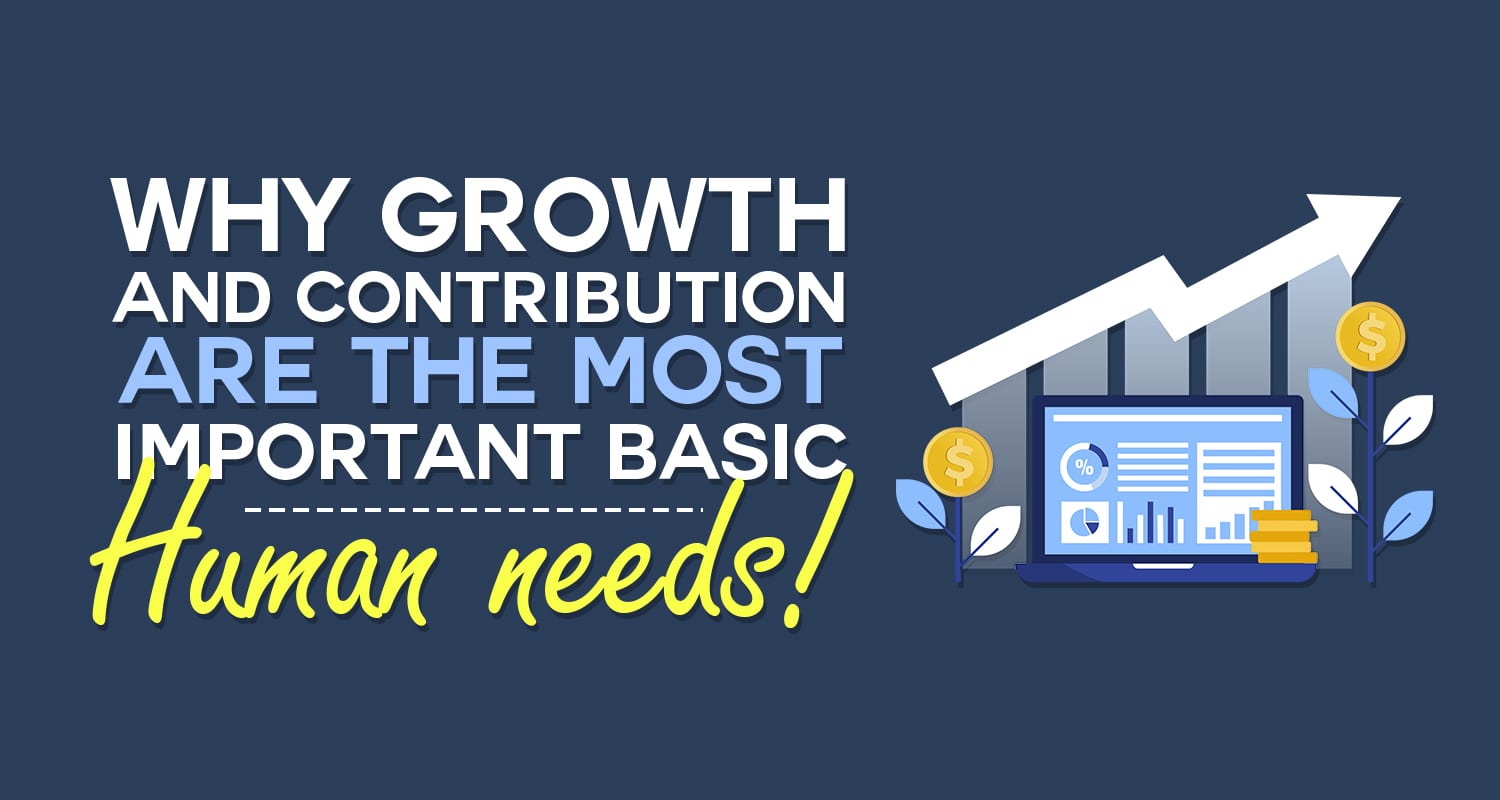 EP029: Why Growth & Contribution Are The Most Important Basic Human ...
