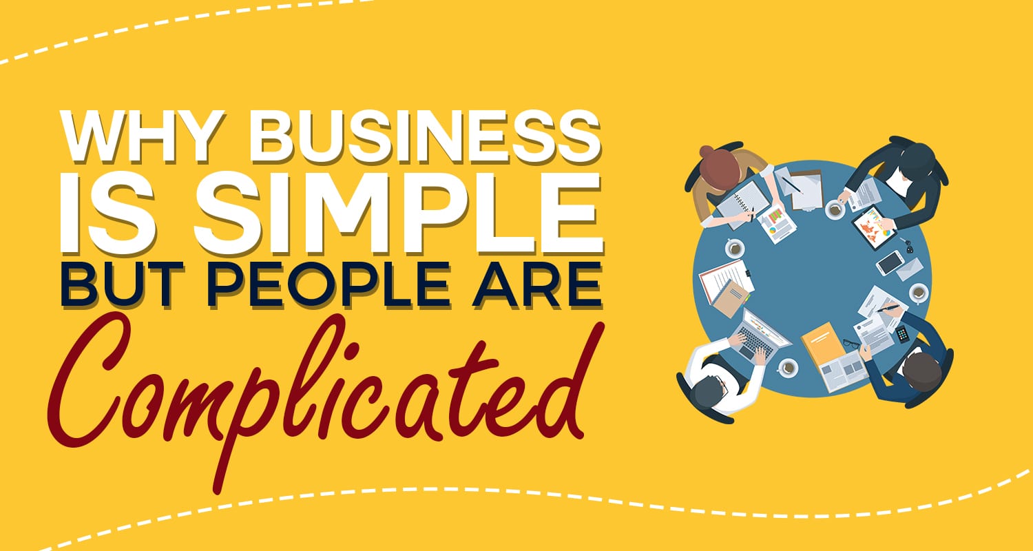 EP028: Why Business Is Simple But People Are Complicated ...